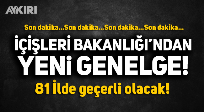 İçişleri Bakanlığı'ndan yeni genelge - Gündem - AYKIRI haber sitesi İçişleri Bakanlığı'ndan yeni genelge - Gündem - AYKIRI haber sitesi