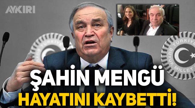 Şahin Mengü kimdir? Şahin Mengü hayatını kaybetti! - Siyaset - AYKIRI ... Şahin Mengü kimdir? Şahin Mengü hayatını kaybetti! - Siyaset - AYKIRI ...