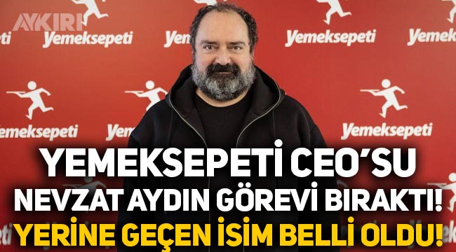 Nevzat Aydın, Yemeksepeti'ndeki CEO'luk görevini bıraktı! Mert Baki ... Nevzat Aydın, Yemeksepeti'ndeki CEO'luk görevini bıraktı! Mert Baki ...