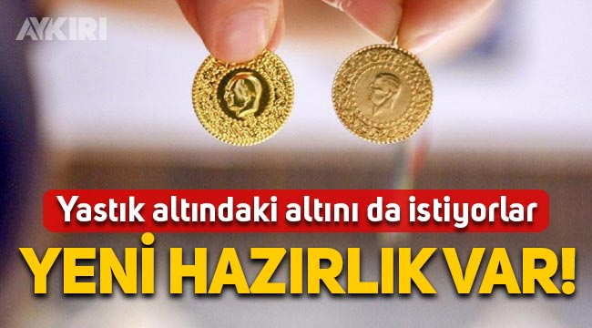 AKP, yastık altındaki altınlar için harekete geçti: Yeni hazırlık var ... AKP, yastık altındaki altınlar için harekete geçti: Yeni hazırlık var ...