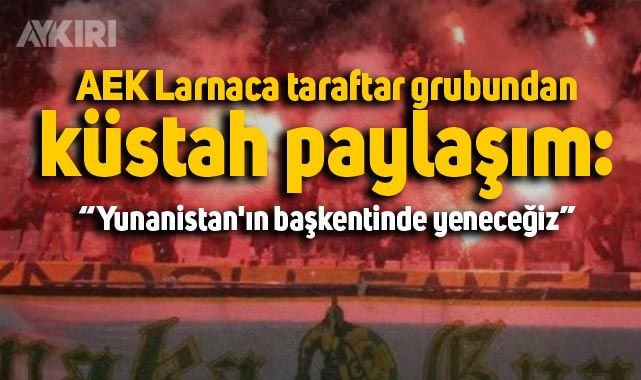 AEK Larnaca taraftar grubu: Yunanistan'ın başkentinde yeneceğiz - Spor ...