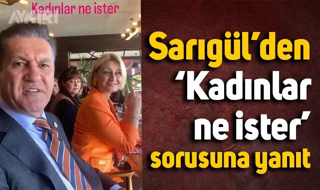 Mustafa Sarıgül'den 'Kadınlar ne ister?' sorusuna ilginç yanıt ... Mustafa Sarıgül'den 'Kadınlar ne ister?' sorusuna ilginç yanıt ...
