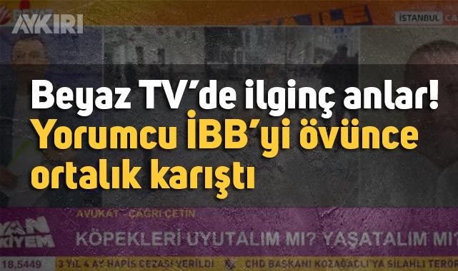 Beyaz TV'de canlı yayına yorumcu olarak çağrılan avukat İBB'yi övünce ... Beyaz TV'de canlı yayına yorumcu olarak çağrılan avukat İBB'yi övünce ...
