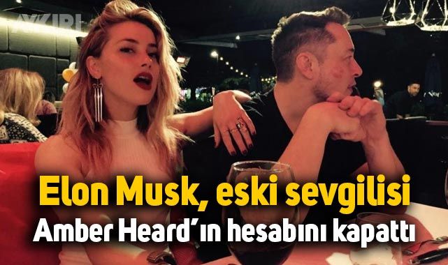 Elon Musk, eski sevgilisi Amber Heard'ün Twitter hesabını kapattı ... Elon Musk, eski sevgilisi Amber Heard'ün Twitter hesabını kapattı ...