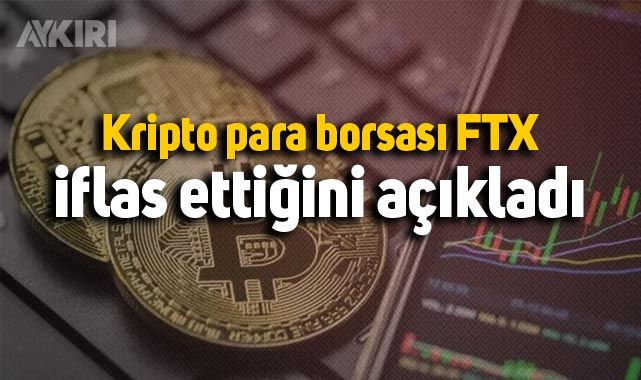 Kripto para borsası FTX, iflas ettiğini açıkladı - Ekonomi - AYKIRI ... Kripto para borsası FTX, iflas ettiğini açıkladı - Ekonomi - AYKIRI ...