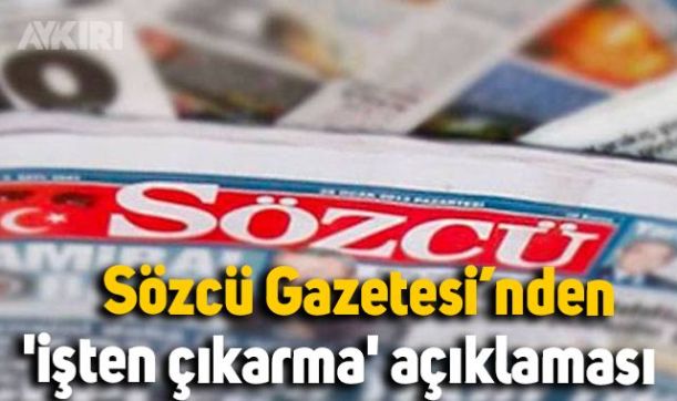 Sözcü gazetesinden 'işten çıkarma' açıklaması - Medya - AYKIRI haber sitesi Sözcü gazetesinden 'işten çıkarma' açıklaması - Medya - AYKIRI haber sitesi