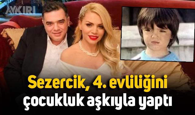 Yeşilçam'ın Sezercik'i Sezer İnanoğlu, 4. evliliğini çocukluk aşkıyla ...