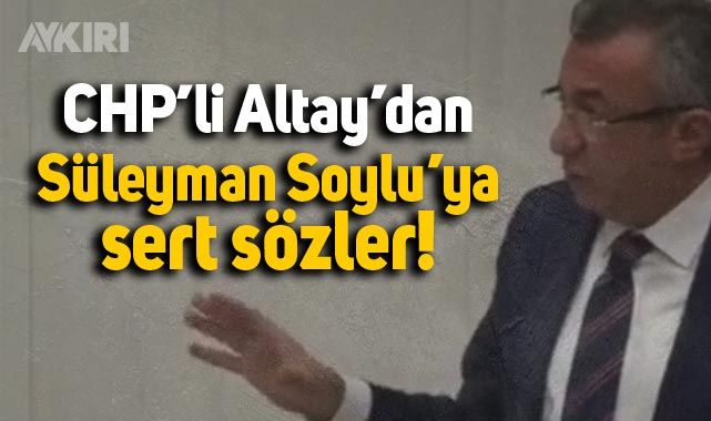 CHP'li Engin Altay'dan Bakan Süleyman Soylu'ya sert sözler - Siyaset ... CHP'li Engin Altay'dan Bakan Süleyman Soylu'ya sert sözler - Siyaset ...