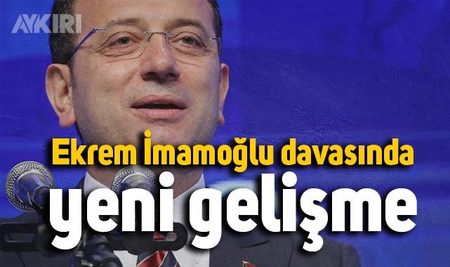 Ekrem İmamoğlu davasında yeni gelişme - Gündem - AYKIRI haber sitesi Ekrem İmamoğlu davasında yeni gelişme - Gündem - AYKIRI haber sitesi