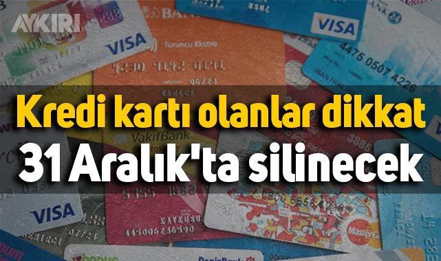 Kredi kartı olanlar dikkat: 31 Aralık'ta silinecek - Ekonomi - AYKIRI ... Kredi kartı olanlar dikkat: 31 Aralık'ta silinecek - Ekonomi - AYKIRI ...