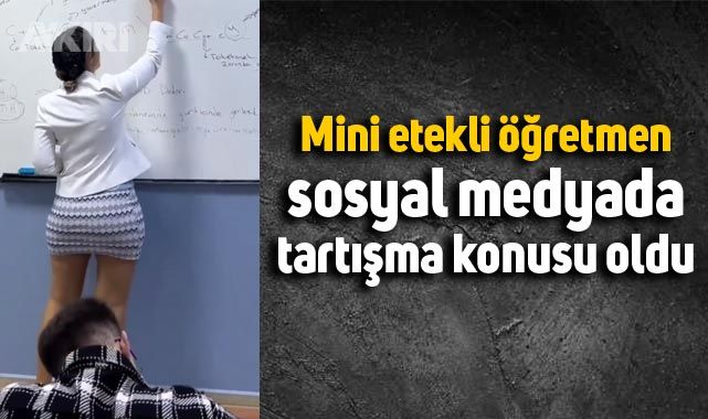 Mini etekli öğretmen, sosyal medyayı ikiye böldü - Medya - AYKIRI haber ...