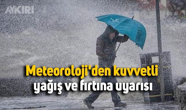 Meteoroloji'den kuvvetli yağış ve fırtına uyarısı - Gündem - AYKIRI ... Meteoroloji'den kuvvetli yağış ve fırtına uyarısı - Gündem - AYKIRI ...