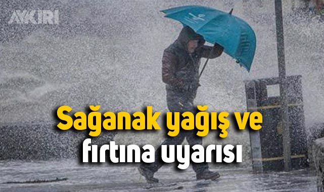 Meteoroloji’den sağanak yağış ve fırtına uyarısı - Gündem - AYKIRI ... Meteoroloji’den sağanak yağış ve fırtına uyarısı - Gündem - AYKIRI ...