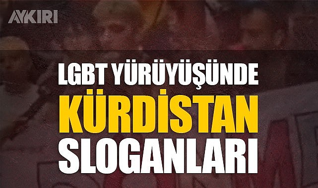 LGBT yürüyüşünde "Kürdistan vardır, lubunyalar vardır" sloganı atıldı ...