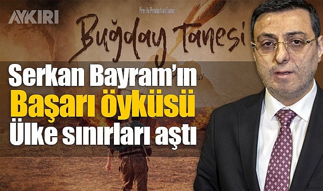 Milletvekili Serkan Bayram'ın Buğday Tanesi filmi büyük ses getirdi, ödüllerin ardından Netflix ...